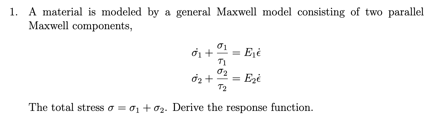 Solved 1. A material is modeled by a general Maxwell model | Chegg.com