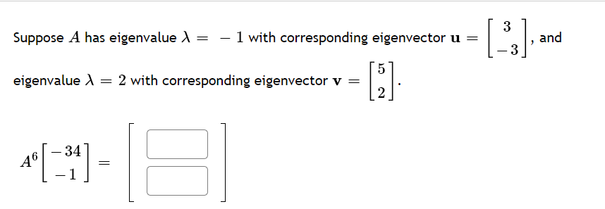 Solved Suppose A has eigenvalue λ=−1 with corresponding | Chegg.com