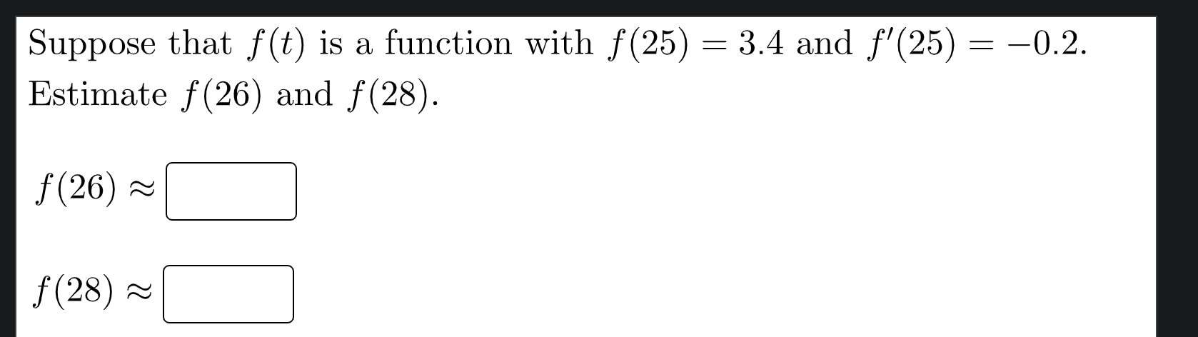 Solved Suppose that f(t) is a function with f(25)=3.4 and | Chegg.com