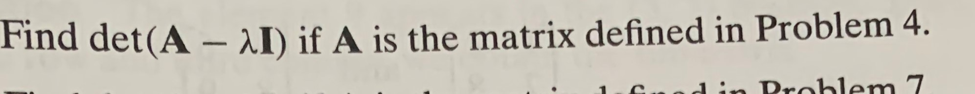 Solved Find det(A – 21) if A is the matrix defined in | Chegg.com