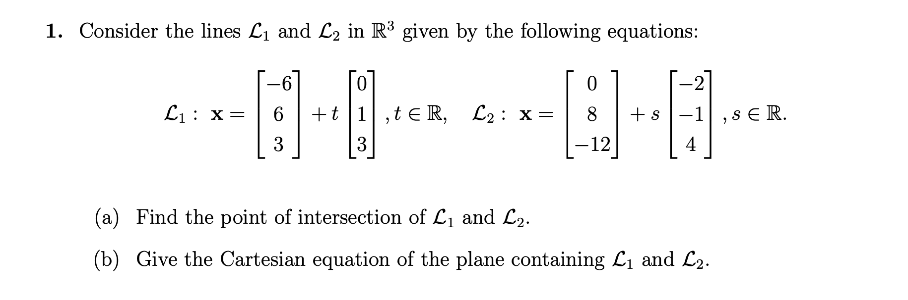 Solved 1. Consider the lines L1 and L2 in R³ given by the | Chegg.com