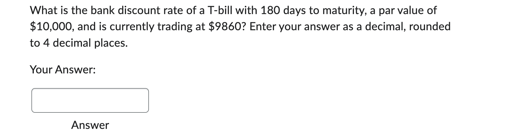 Solved What is the bank discount rate of a T-bill with 180 | Chegg.com