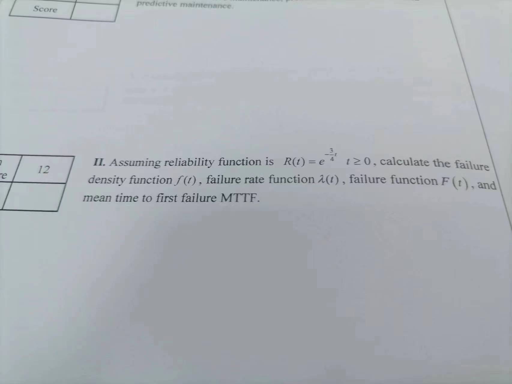 Solved II. Assuming reliability function is R(t)=e−43tt≥0, | Chegg.com