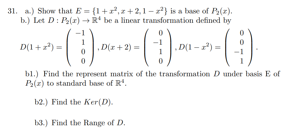 Solved a.) Show that E={1+x2,x+2,1−x2} is a base of P2(x). | Chegg.com