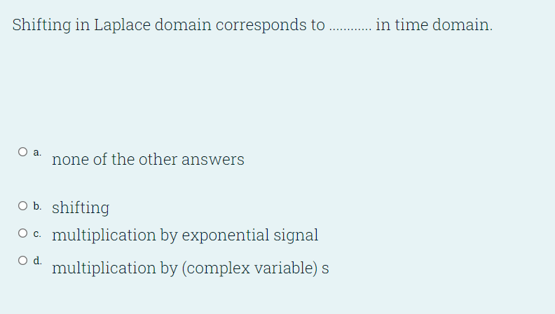 Solved Shifting in Laplace domain corresponds | Chegg.com
