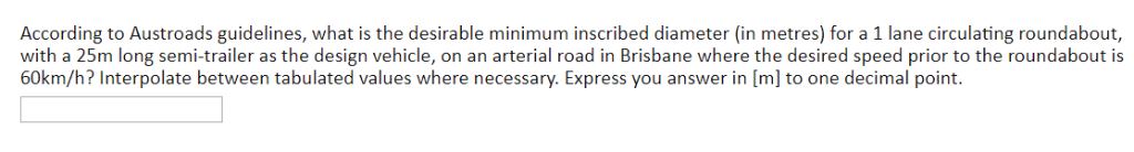 Solved According to Austroads guidelines, what is the | Chegg.com