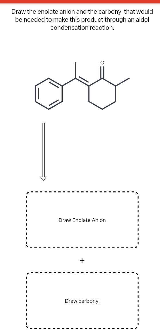 Solved Draw the enolate anion and the carbonyl that would be | Chegg.com