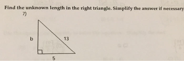 Solved Find the unknown length in the right triangle. | Chegg.com