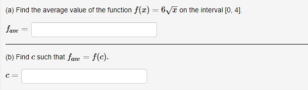 Solved (a) Find the average value of the function f(x)=6x on | Chegg.com