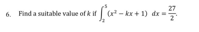 Solved ∫25(x2−kx+1)dx=227 | Chegg.com