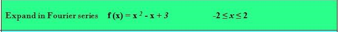 Solved Expand in Fourier series f(x)=x2-x+3 -25x52 | Chegg.com