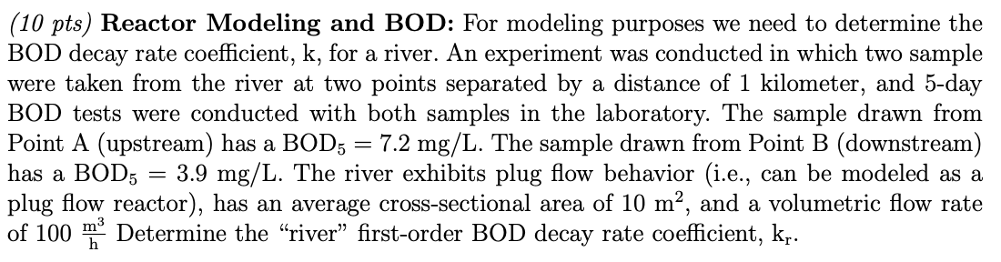 Solved (10 pts) Reactor Modeling and BOD: For modeling | Chegg.com