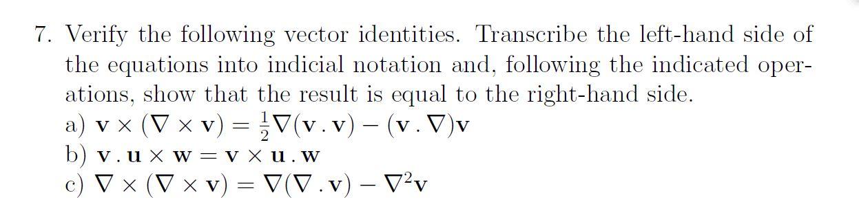Solved 7. Verify the following vector identities. Transcribe | Chegg.com