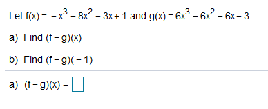 Solved Let f(x) = -43 - 8x2 - 3x + 1 and g(x) = 6x2 - 6x2 - | Chegg.com