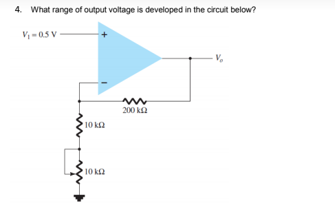 Solved 4. What range of output voltage is developed in the | Chegg.com
