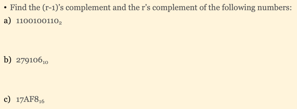 Solved Find the (r-1)'s complement and the r’s complement of | Chegg.com
