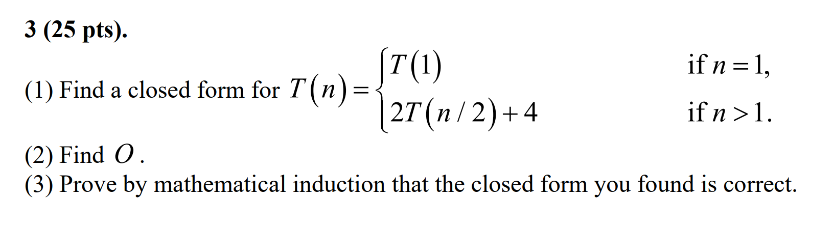 Solved 3 (25 pts). (1) Find a closed form for | Chegg.com