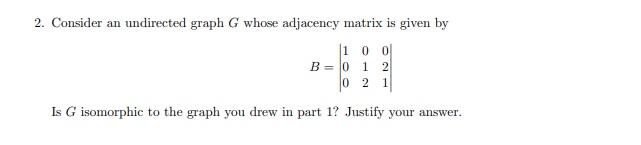 Solved 2. Consider an undirected graph G whose adjacency | Chegg.com