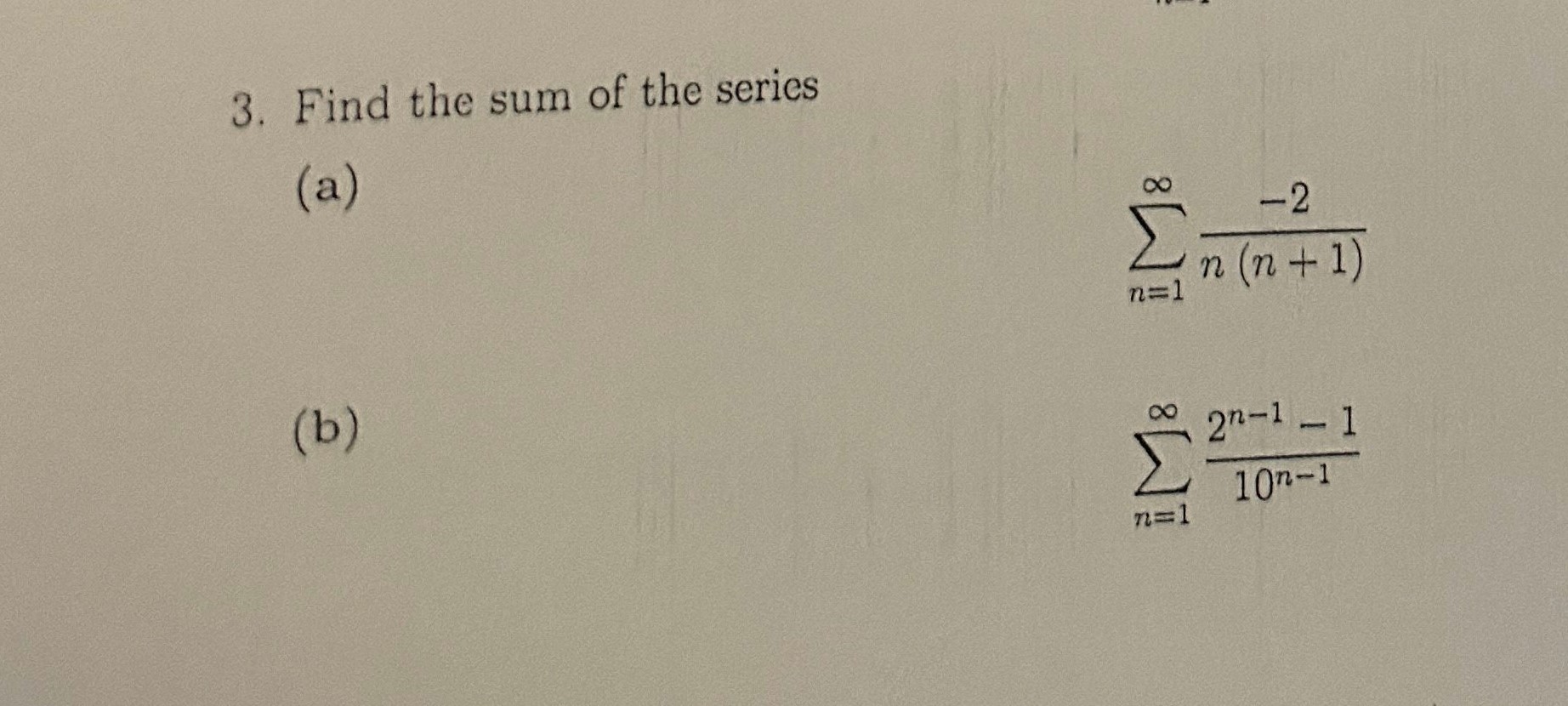 Solved 3. Find the sum of the series (a) ∑n=1∞n(n+1)−2 (b) | Chegg.com