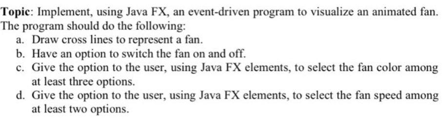 Solved Topic: Implement, using Java FX, an event-driven | Chegg.com