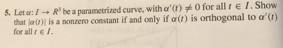 Solved 5. Let α: 1 → R3 be a parametrized curve, with α(t)关0 | Chegg.com