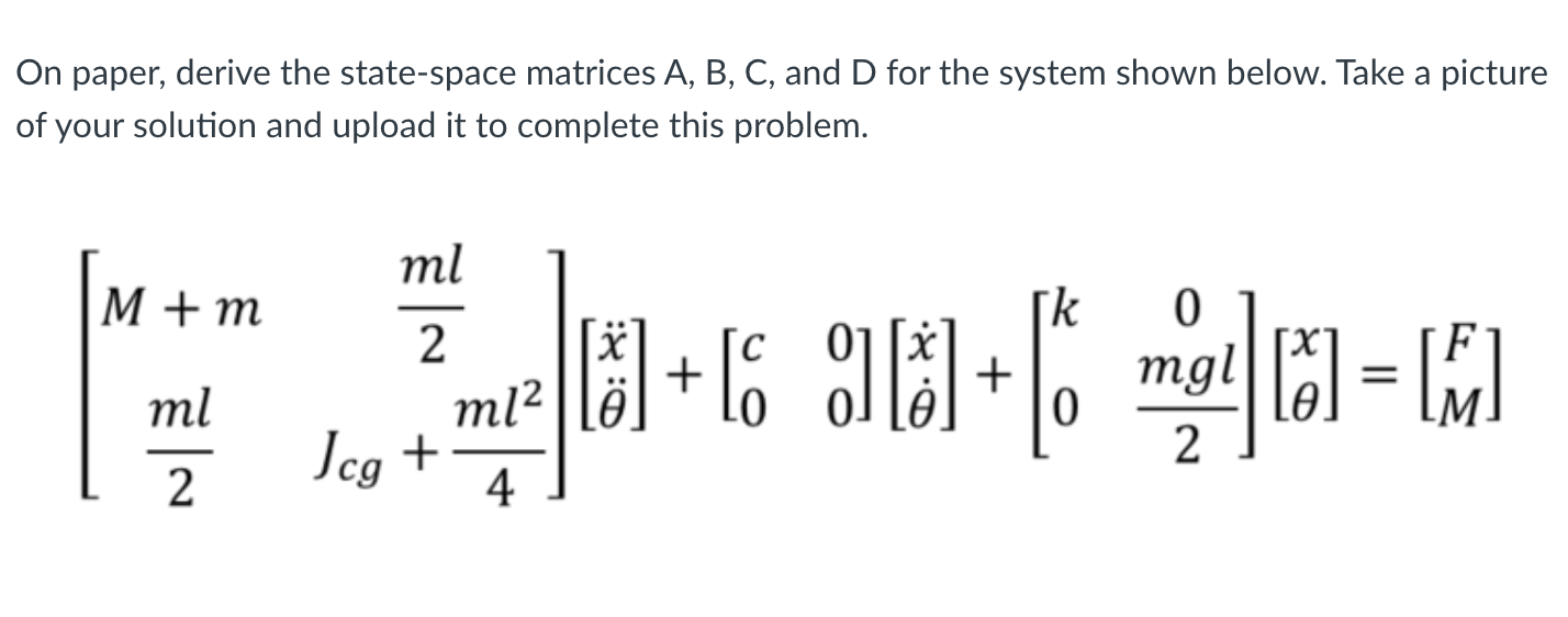 Solved On paper, derive the state-space matrices A, B, C, | Chegg.com