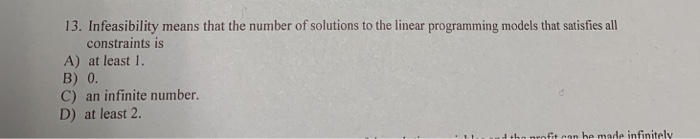 Solved 13. Infeasibility means that the number of solutions | Chegg.com