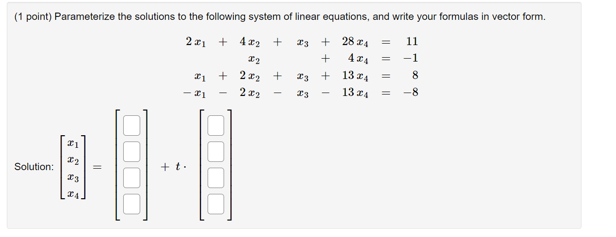 Solved (1 point) Parameterize the solutions to the following | Chegg.com