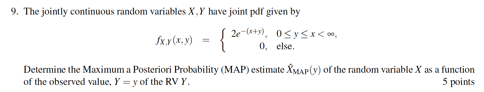 Solved 9. The jointly continuous random variables X,Y have | Chegg.com