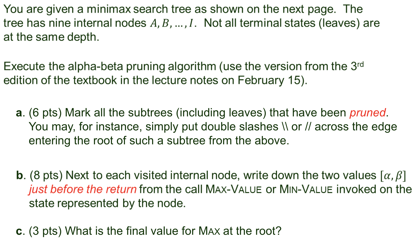 You are given a minimax search tree as shown on the | Chegg.com
