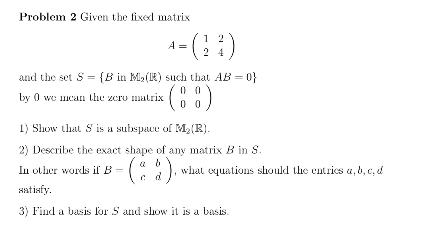 Solved Problem 2 Given the fixed matrix A= 1 2 2 4 and the | Chegg.com