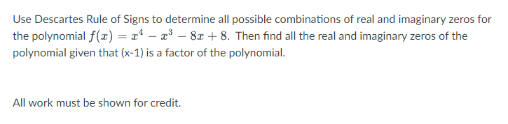 Solved Use Descartes Rule of Signs to determine all possible | Chegg.com
