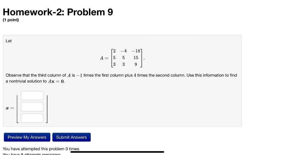 Solved A=⎣⎡253−453−18159⎦⎤ Observe that the third column of | Chegg.com