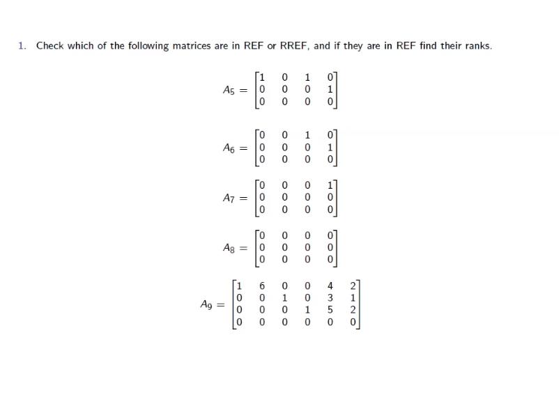 Solved 1. Check which of the following matrices are in REF | Chegg.com