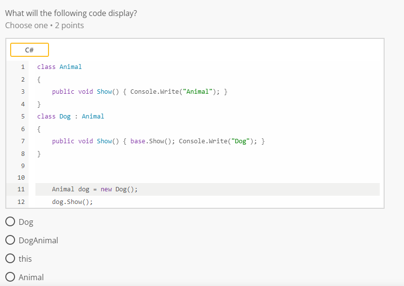 Solved What will the following code display? Choose one 2 | Chegg.com