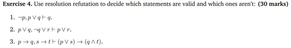 Solved Exercise 4. Use resolution refutation to decide which | Chegg.com
