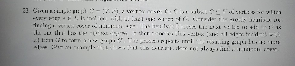 Solved 33. Given a simple graph G = (V, E), a vertex cover | Chegg.com