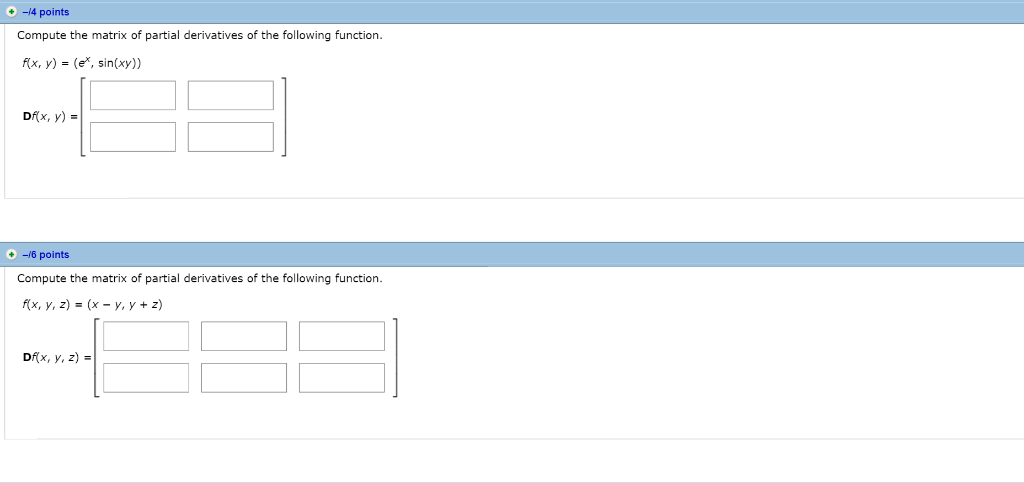 Solved -4 points Compute the matrix of partial derivatives | Chegg.com