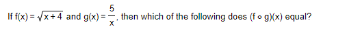 Solved If f(x)=x+4 and g(x)=x5, then which of the following | Chegg.com