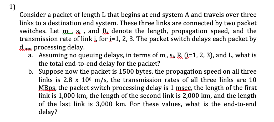 Solved 1) Consider a packet of length L that begins at end | Chegg.com