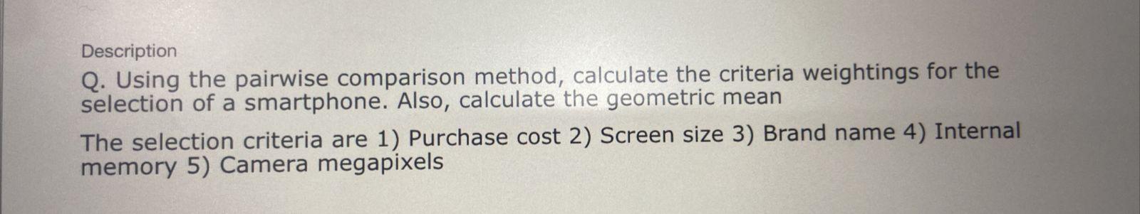 Solved Description Q. Using the pairwise comparison method, | Chegg.com