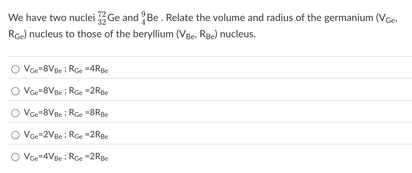 Solved We ﻿have two nuclei ?(()32)72Ge ﻿and ?(()4)9Be. | Chegg.com