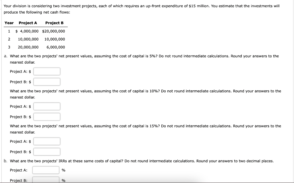 Solved Your division is considering two investment projects, | Chegg.com