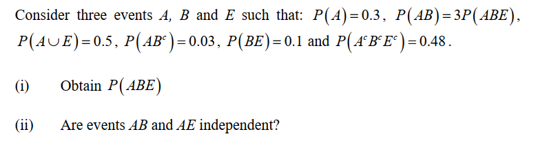 Solved Consider three events A,B and E such that: | Chegg.com