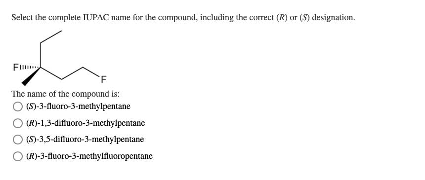 Solved Select the complete IUPAC name for the compound, | Chegg.com