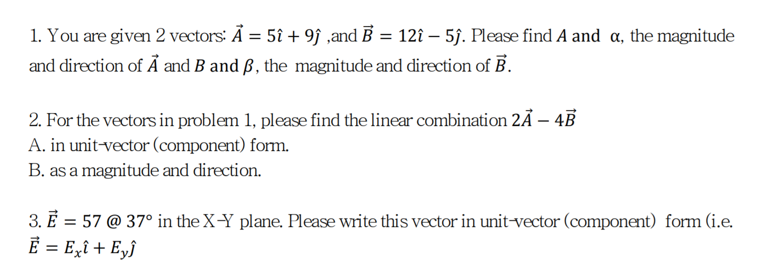 Solved 1. You are given 2 vectors: A = 5 î + 9ġ ,and B = 12î | Chegg.com