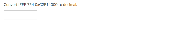 Solved Convert IEEE 754 0xC2E14000 to decimal. | Chegg.com