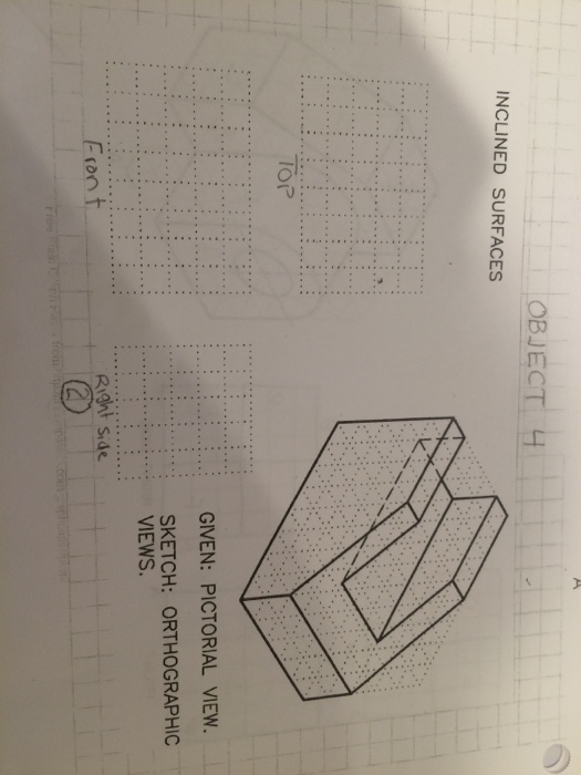 Solved OBJECT 4 INCLINED SURFACES Top GIVEN: PICTORIAL VIEW | Chegg.com