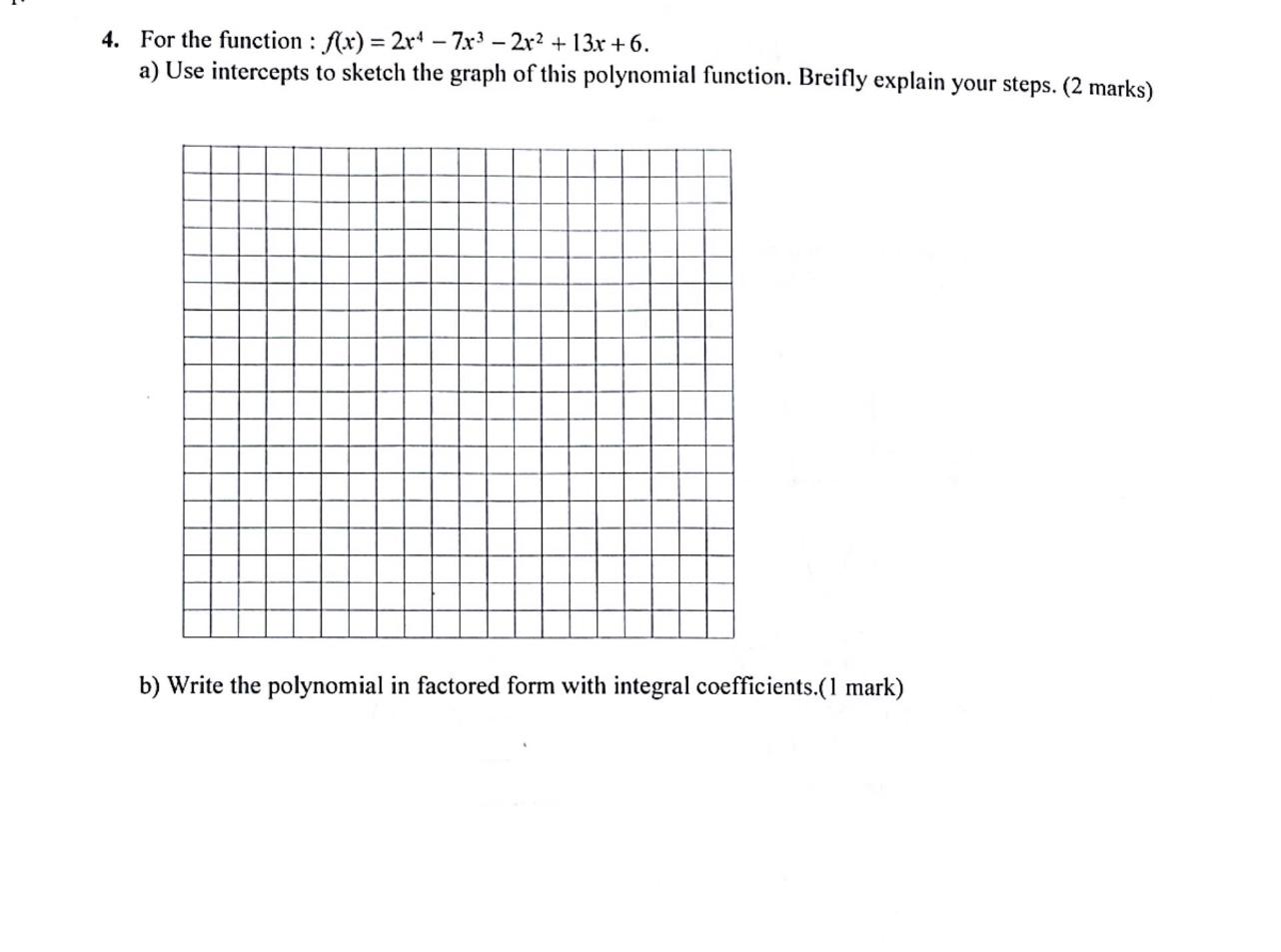 Solved 4. For the function: f(x)=2x4−7x3−2x2+13x+6. a) Use | Chegg.com