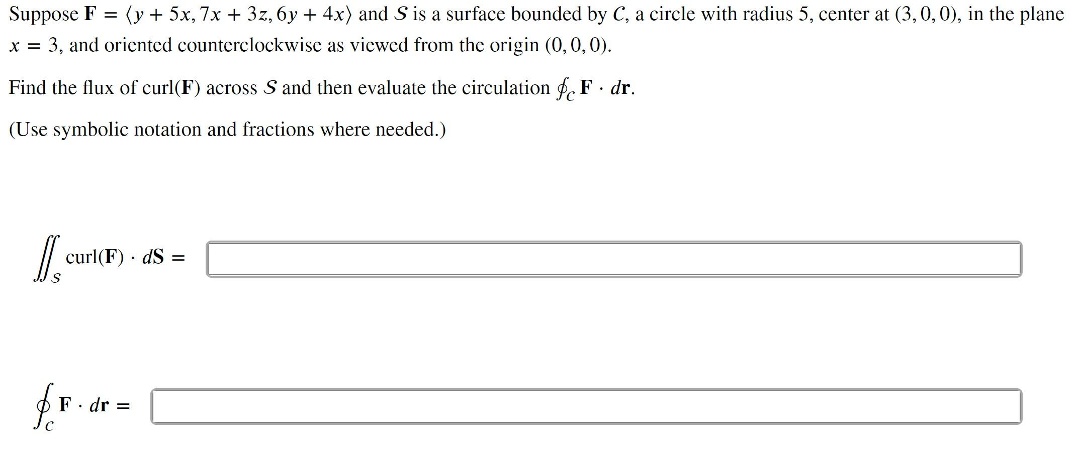 Solved Suppose F= y+5x,7x+3z,6y+4x and S is a surface | Chegg.com